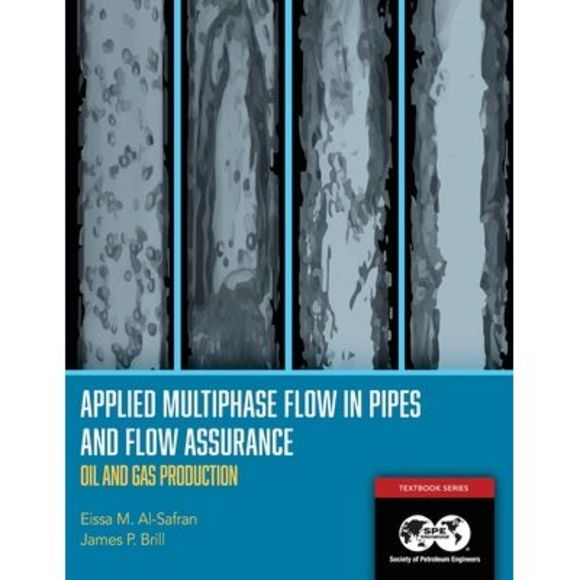 Eissa Al-Safran | Other | Applied Multiphase Flow In Pipes And Flow ...
